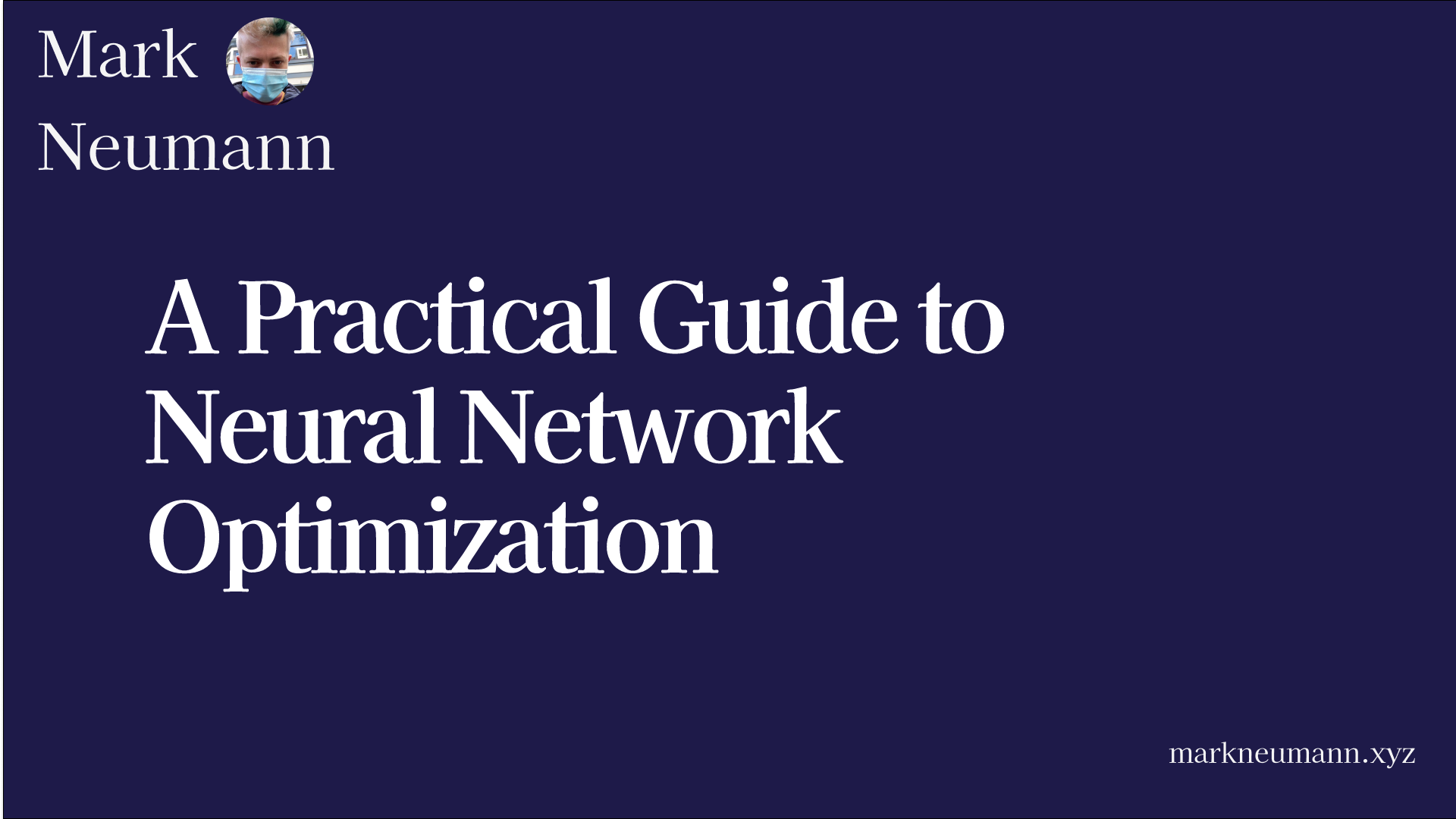 A Practical Guide to Neural Network Optimization | Mark Neumann